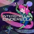 Interstellar Cinderella: (Princess Books for Kids, Books about Science ...